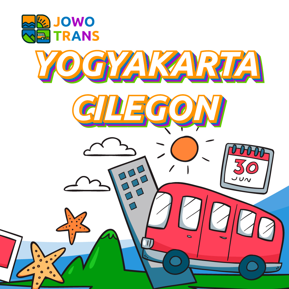 Travel Yogyakarta Cilegon Terbaik di Indonesia - Jowotrans